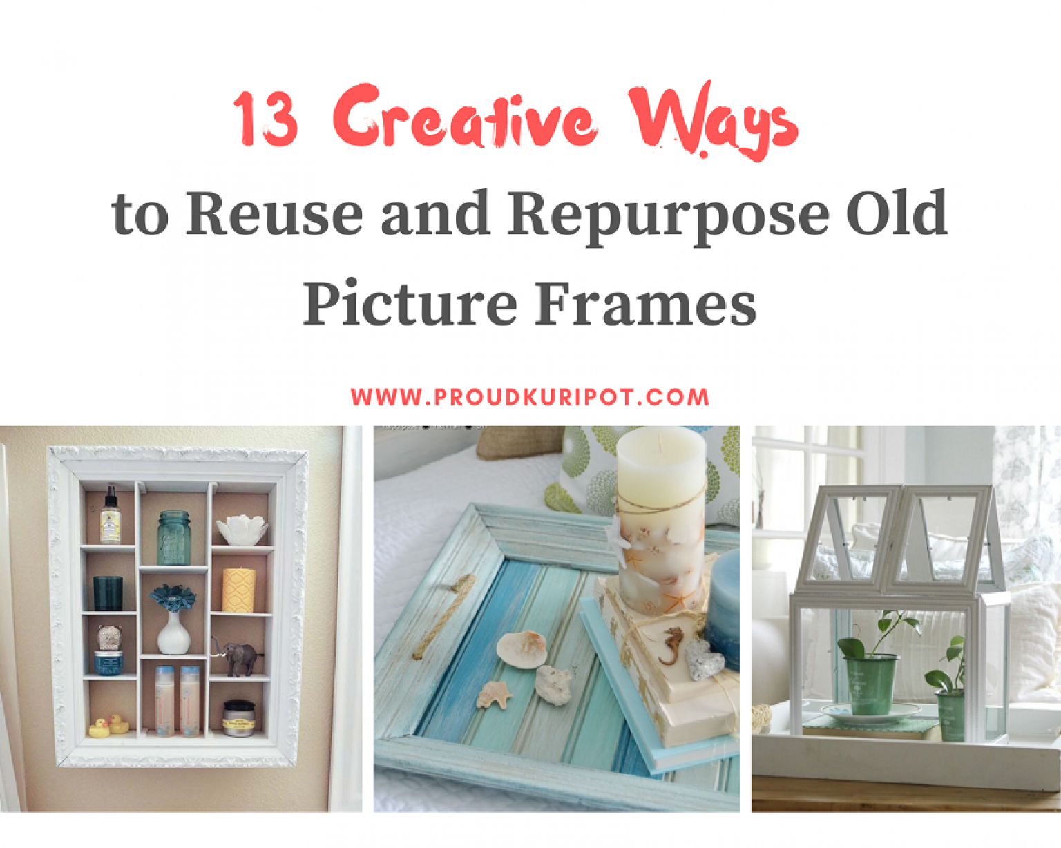 13 Creative Ways to Reuse and Repurpose Old Picture Frames - PROUD KURIPOT